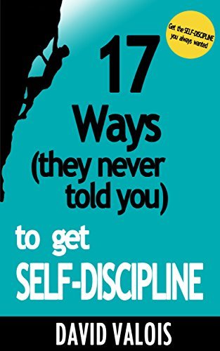 SELF DISCIPLINE JOURNAL: 17 Ways (they never told you) to get the power ...