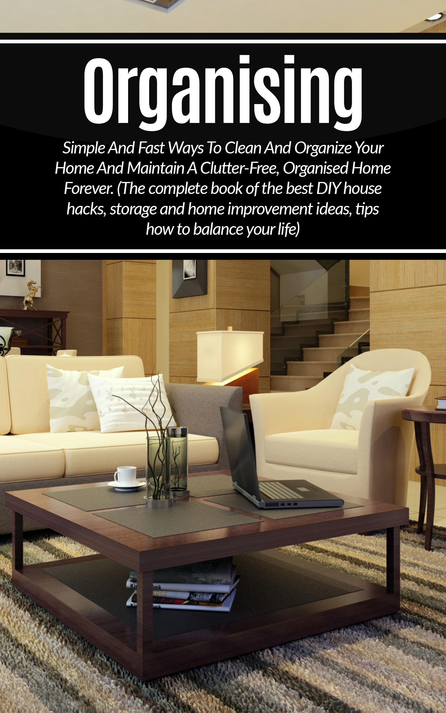 Organizing: Simple And Fast Ways To Clean And Organize Your Home And ...