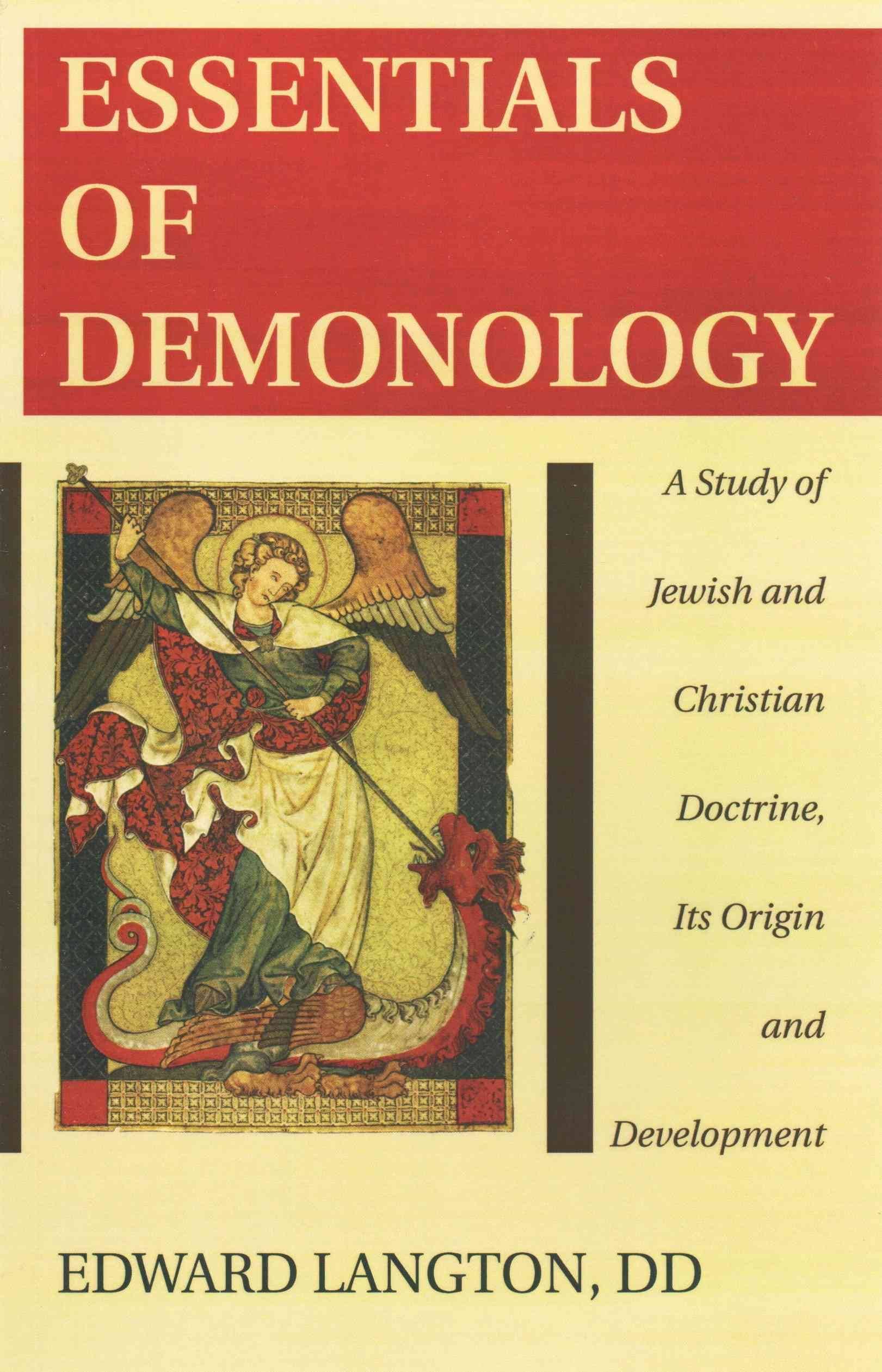 Essentials of Demonology: A Study of Jewish and Christian Doctrine by ...