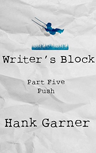 Writer's Block 5 | Push by Hank Garner | Goodreads