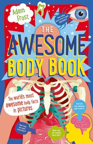 The Awesome Body Book by Adam Frost | Goodreads