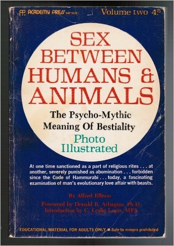 Sex Between Humans and Animals: The Psycho-Mythic Meaning of Bestiality ...