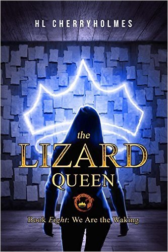 We Are the Waking (The Lizard Queen #8) by H.L. Cherryholmes | Goodreads
