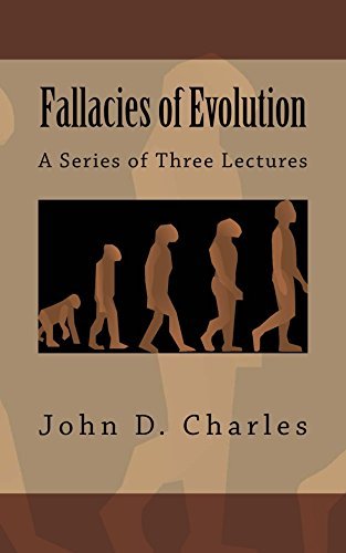 Fallacies of Evolution: A Series of Three Lectures by John D. Charles ...