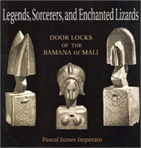 Legends, Sorcerers, and Enchanted Lizards: Door Locks of the Bamana of ...