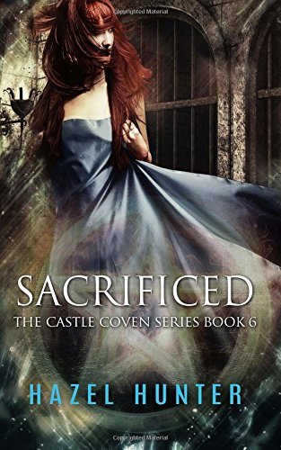 Sacrificed (Castle Coven, #6) by Hazel Hunter | Goodreads