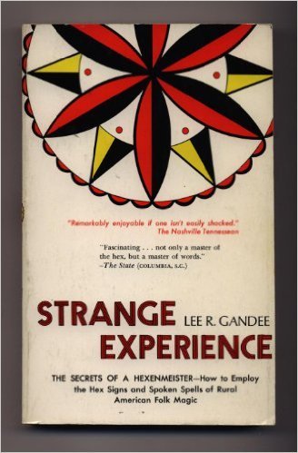 Strange Experience: The Autobiography of a Hexenmeister by Lee R ...