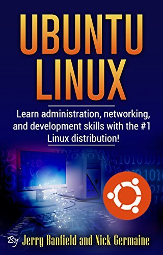 Ubuntu Linux: Learn administration, networking, and development skills ...