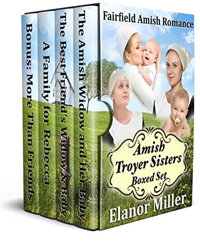 Fairfield Amish Romance: The Amish Troyer Sisters Boxed Set by Elanor ...