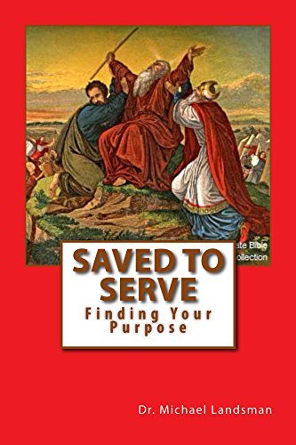Saved To Serve by Michael Landsman | Goodreads