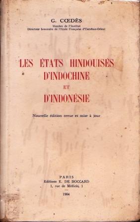 Les États Hindouisés d'Indochine et d'Indonésie by George Coedès ...
