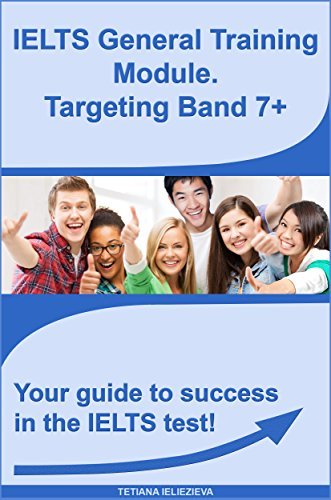 IELTS General Training Module – Targeting Band 7+: How to Pass IELTS ...