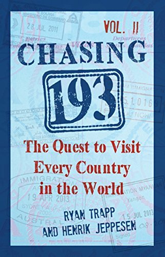 Chasing 193, Vol. II: The Quest to Visit Every Country in the World by Ryan Trapp | Goodreads