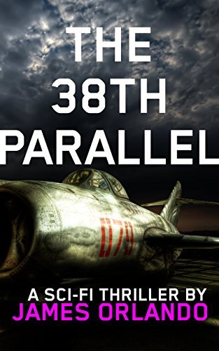 THE 38th PARALLEL: a story governments tried to suppress by James ...