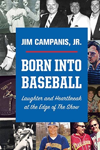 Born Into Baseball: Laughter and Heartbreak at the Edge of The Show by ...