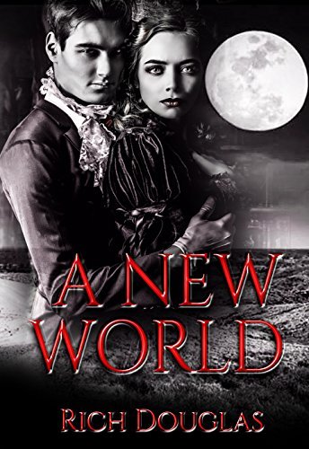A New World (Vampire World #2) by Rich Douglas | Goodreads