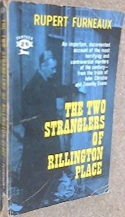 The Two Stranglers of Rillington Place by Rupert Furneaux | Goodreads