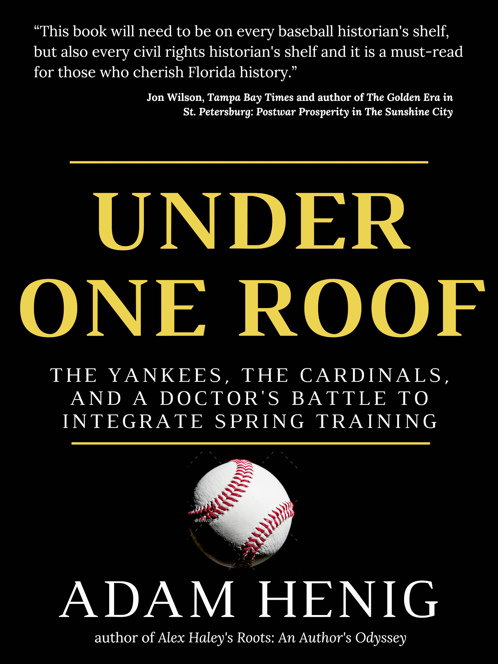 Under One Roof: The Yankees, the Cardinals, and a Doctor's Battle to ...