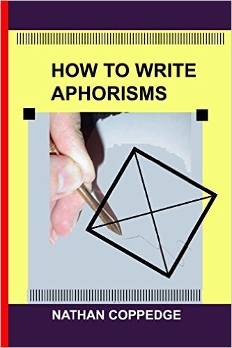 How to Write Aphorisms: The Aphoristic Method; A Guide to Writing ...