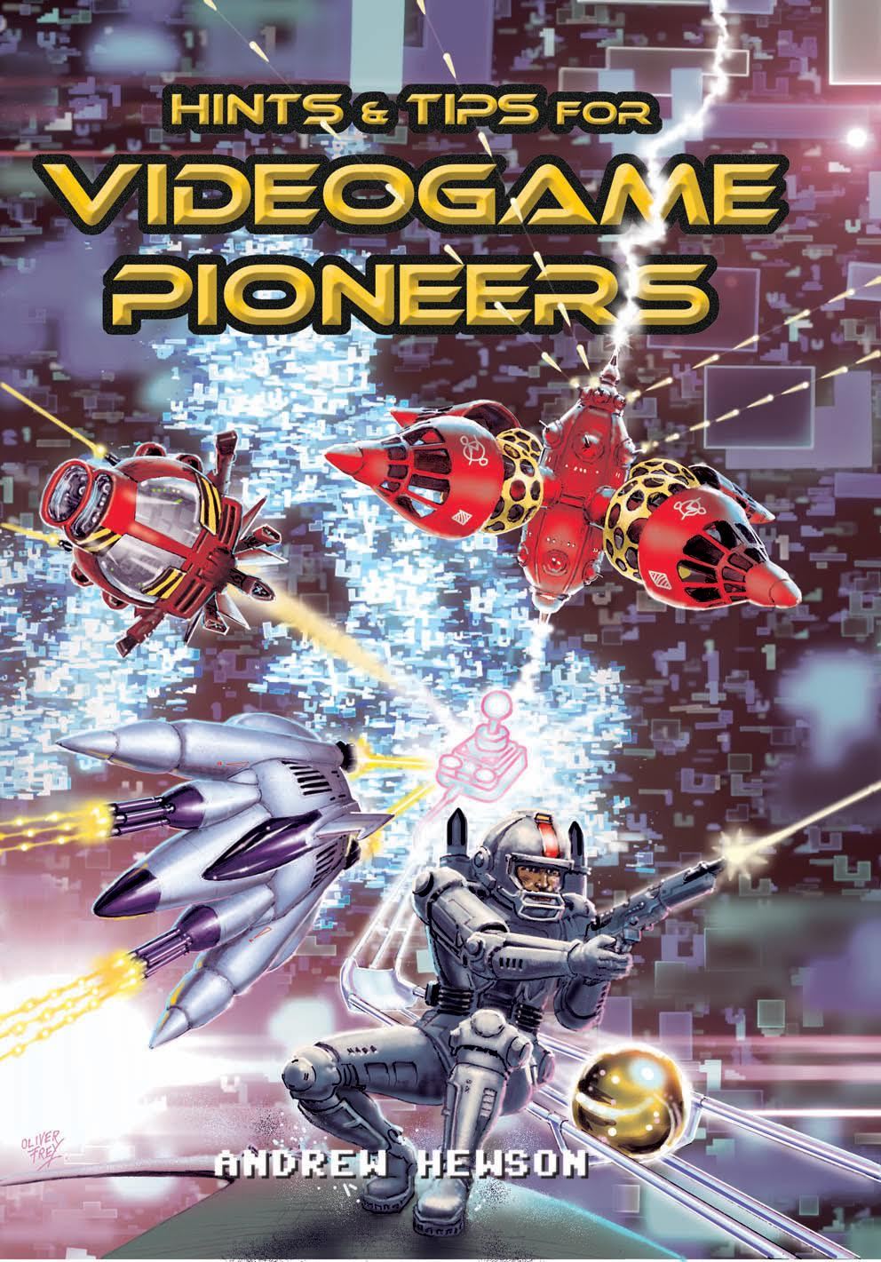 Hints & Tips for Videogame Pioneers by Andrew Hewson | Goodreads