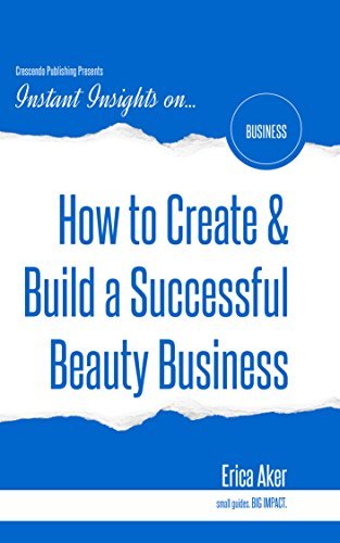 How to Create & Build a Successful Beauty Business by Erica Aker ...