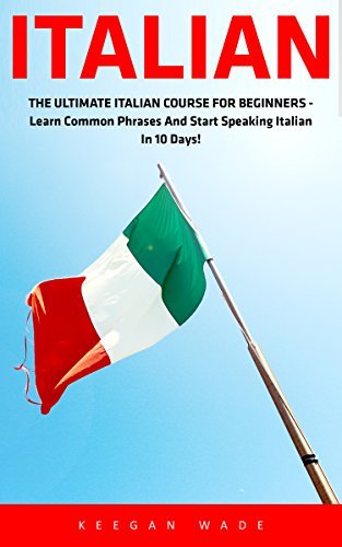 Italian: The Ultimate Italian Course For Beginners - Learn Common ...