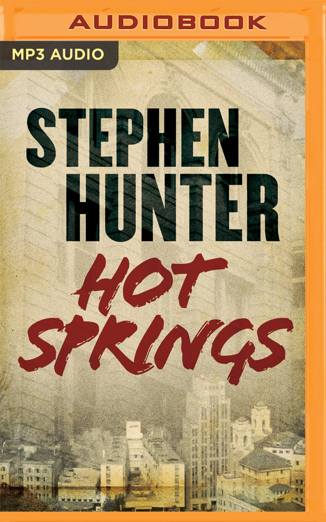 Hot Springs by Stephen Hunter | Goodreads