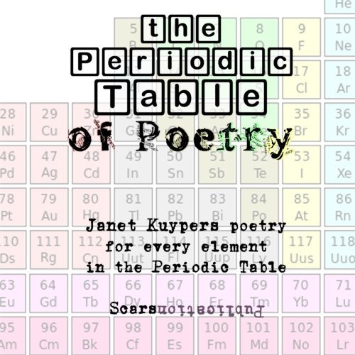 the Periodic Table of Poetry: poetry for every element in the Periodic ...