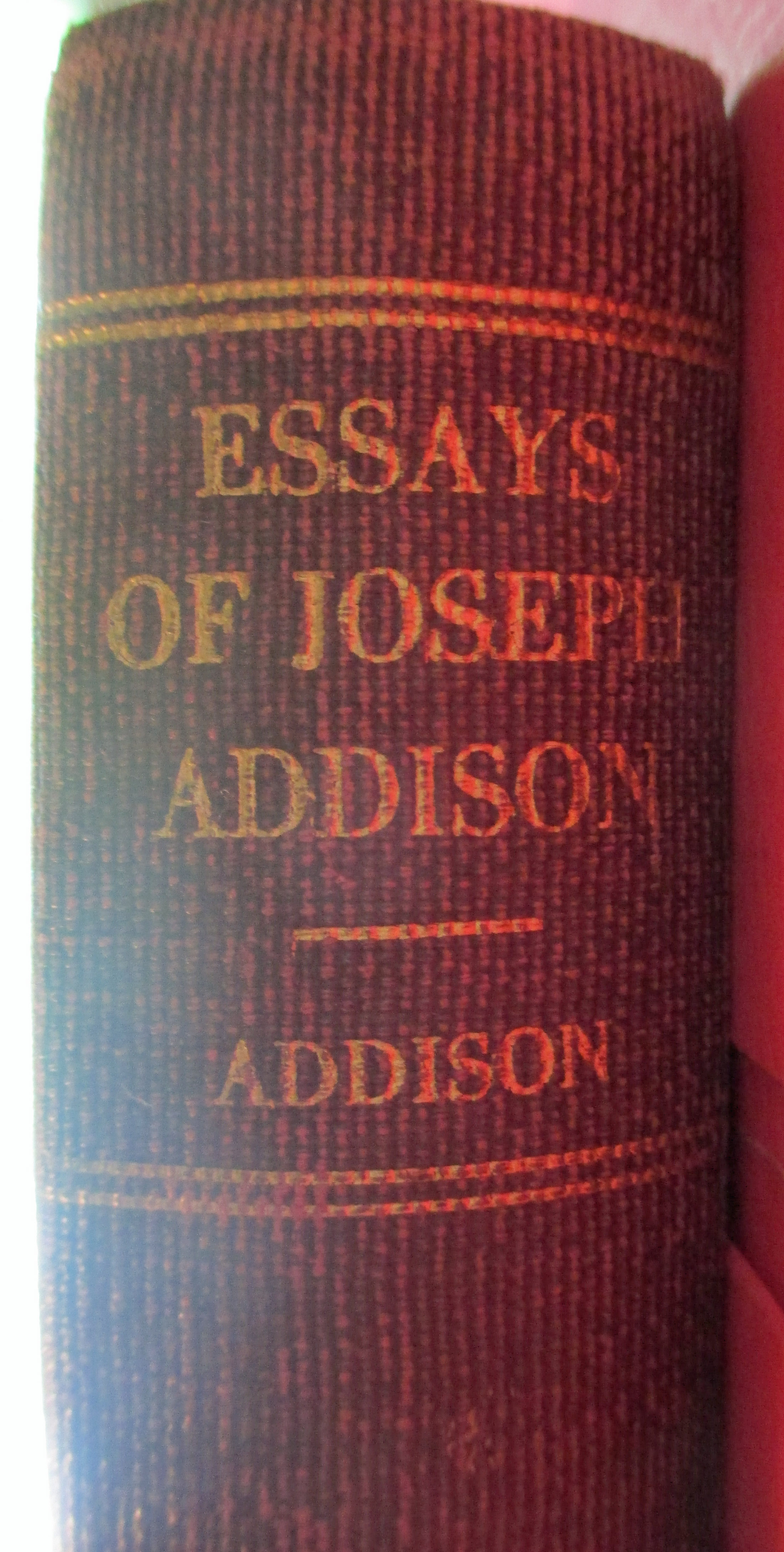 Essays of Joseph Addison, Vol. 1 of 2: Chosen and Edited with a Preface ...