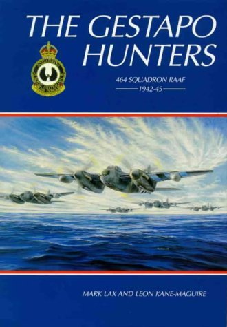 The Gestapo Hunters: 464 Squadron Raaf 1942-45 by Mark Lax | Goodreads