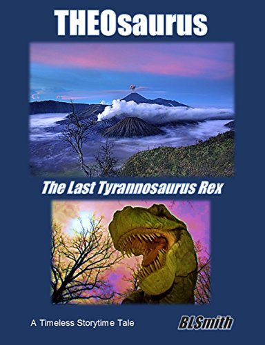 THEOsaurus: The Last Tyrannosaurus Rex by Brad L. Smith | Goodreads
