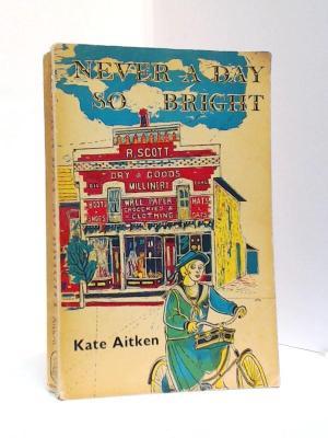 Never A Day So Bright by Kate Aitken | Goodreads