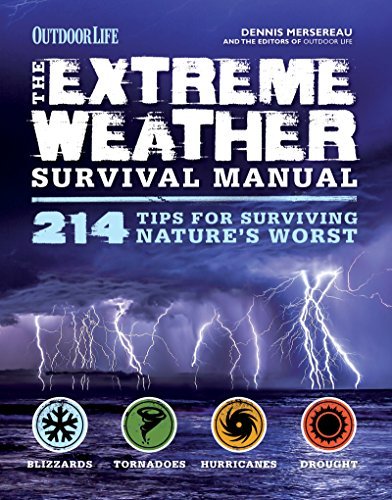 The Extreme Weather Survival Manual: 214 Tips for Surviving Nature's ...