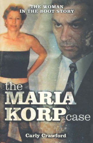 The Maria Korp Case: The Woman in the Boot Story by Carly Crawford ...