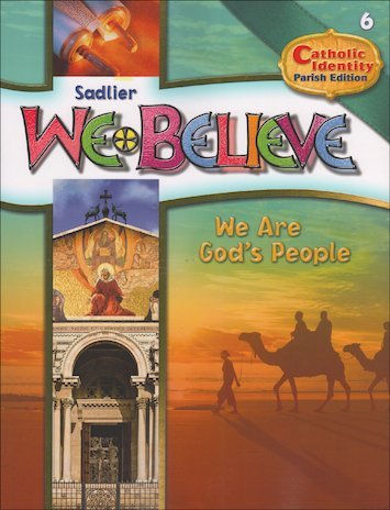 We Believe Catholic Identity Parish Student Edition: Grade 6 by Sadlier ...