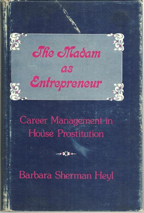The Madam as Entrepreneur: Career Management in House Prostitution by ...