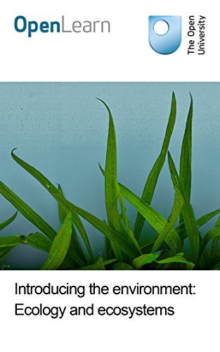 Introducing the environment: Ecology and ecosystems by Open University ...