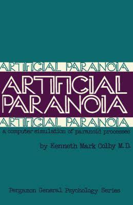 Artificial paranoia; a computer simulation of paranoid processes by ...