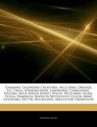 Articles on Germanic Legendary Creatures, Including: Draugr, Elf, Troll ...