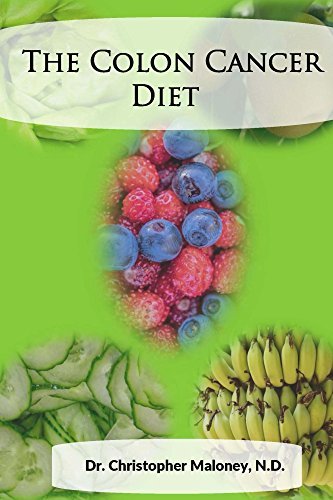 The Colon Cancer Diet by Christopher J. Maloney | Goodreads
