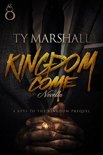 Kingdom Come: Keys to the Kingdom Prequel by Ty Marshall | Goodreads