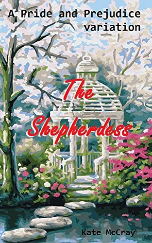 The Shepherdess: A Pride and Prejudice Variation by Kate McCray | Goodreads