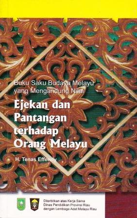 Ejekan dan Pantangan terhadap Orang Melayu by Tenas Effendy | Goodreads
