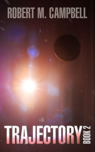 Trajectory Book 2 (New Providence, 2) by Robert M. Campbell | Goodreads