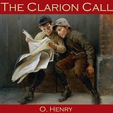 The Clarion Call by O. Henry | Goodreads