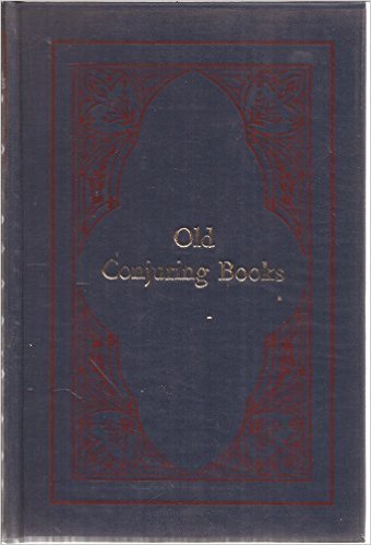 Old conjuring books: A bibliographical and historical study with a ...