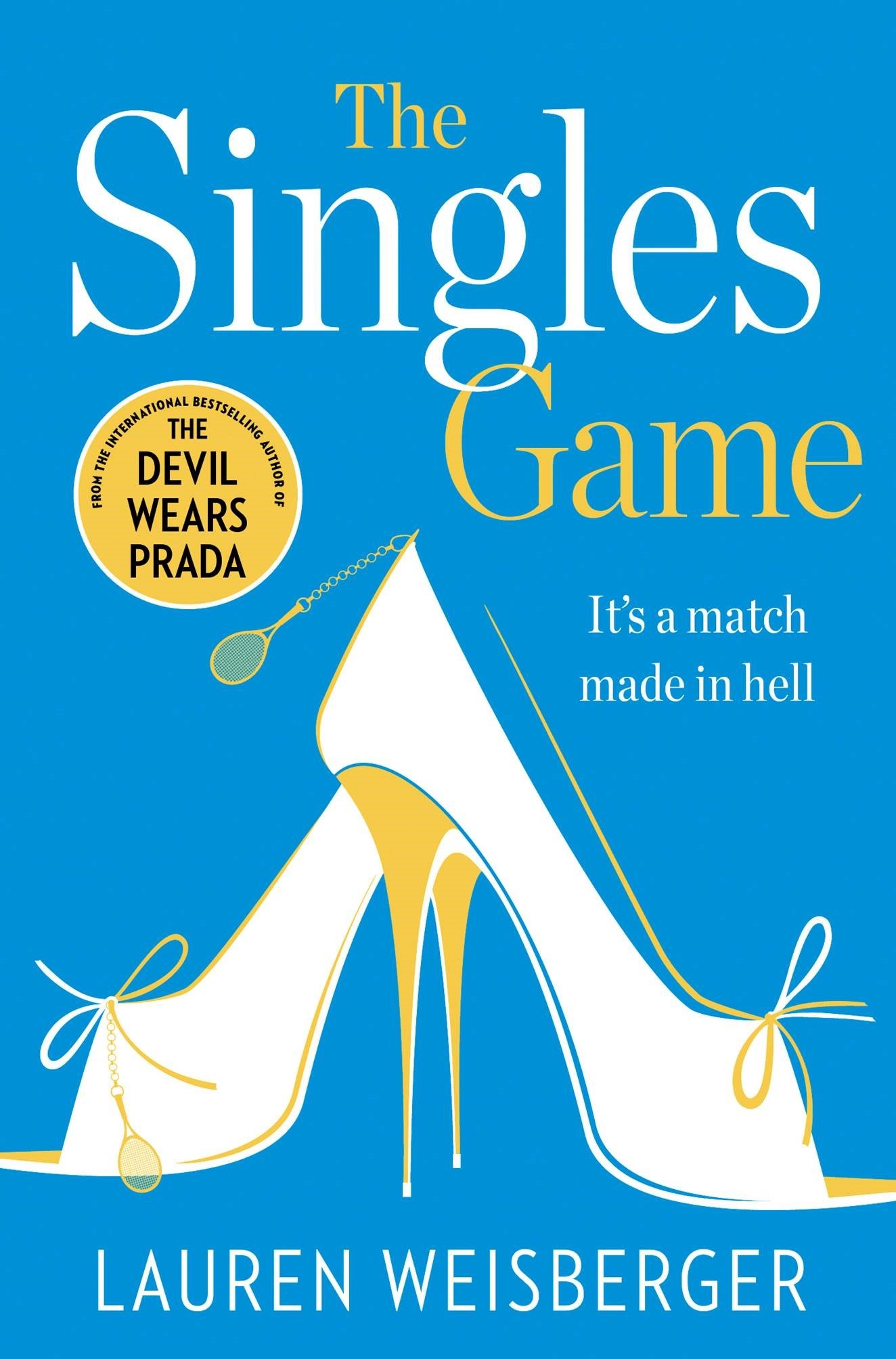 The Singles Game by Lauren Weisberger | Goodreads