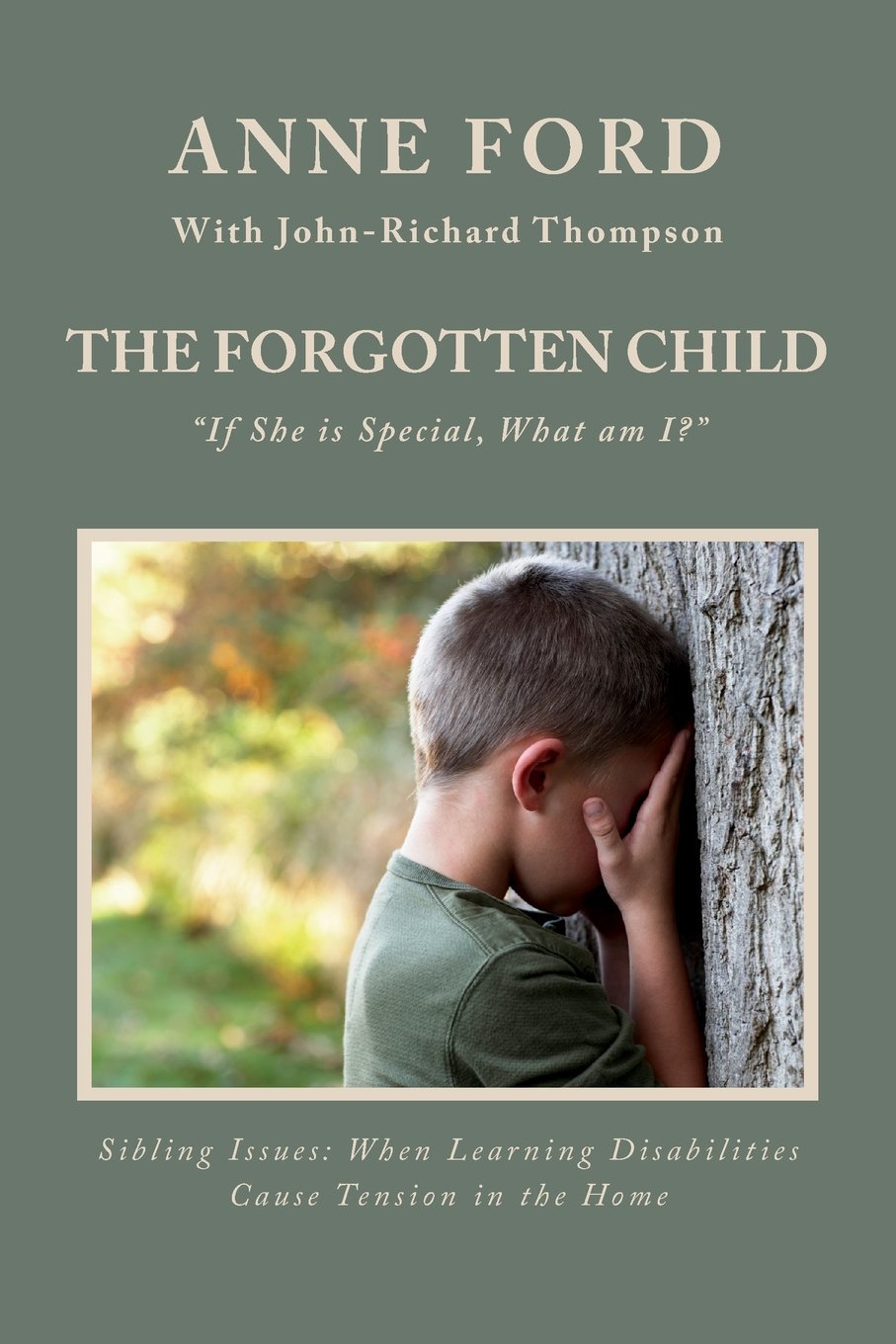 The Forgotten Child: "If She is Special, What am I?": Sibling Issues ...