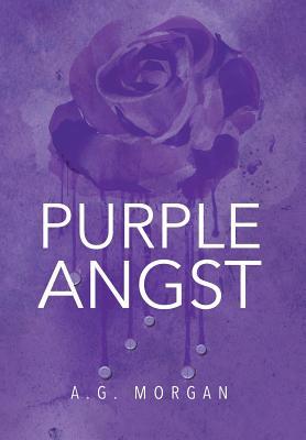 Purple Angst by A.G. Morgan | Goodreads