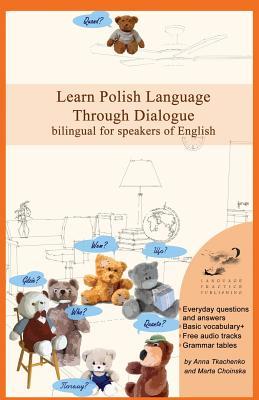 Learn Polish Language Through Dialogue: bilingual for speakers of ...